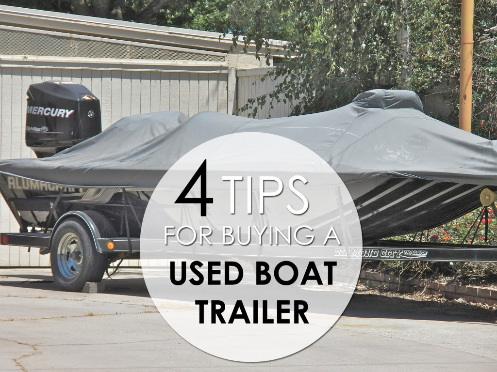 Tips for Buying a Used Boat Trailer - My Boat Life