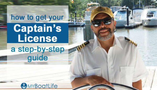 How to Get Your Captain’s License –A Step-by-Step Guide - My Boat Life