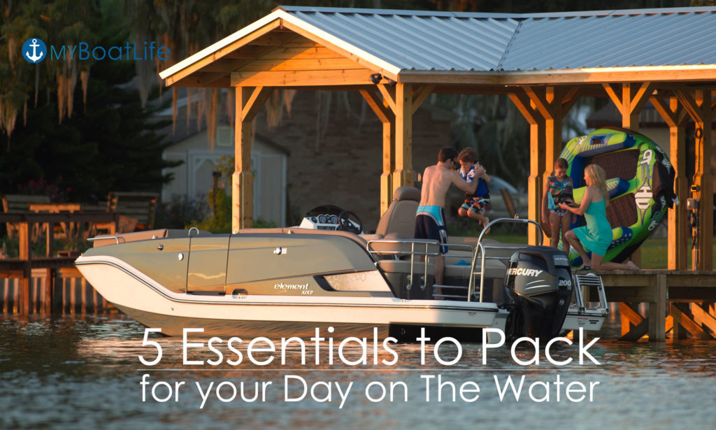 5 Essentials To Pack For Your Day On The Water - My Boat Life