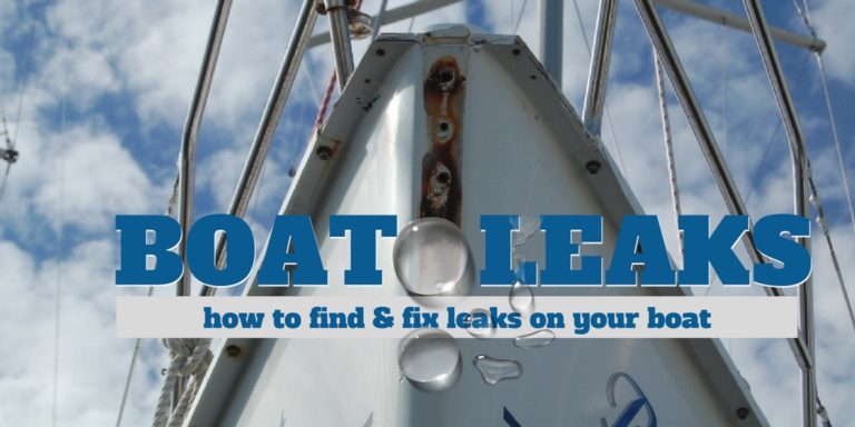 Those Damn Leaks: How to Find and Fix Boat Leaks - My Boat Life